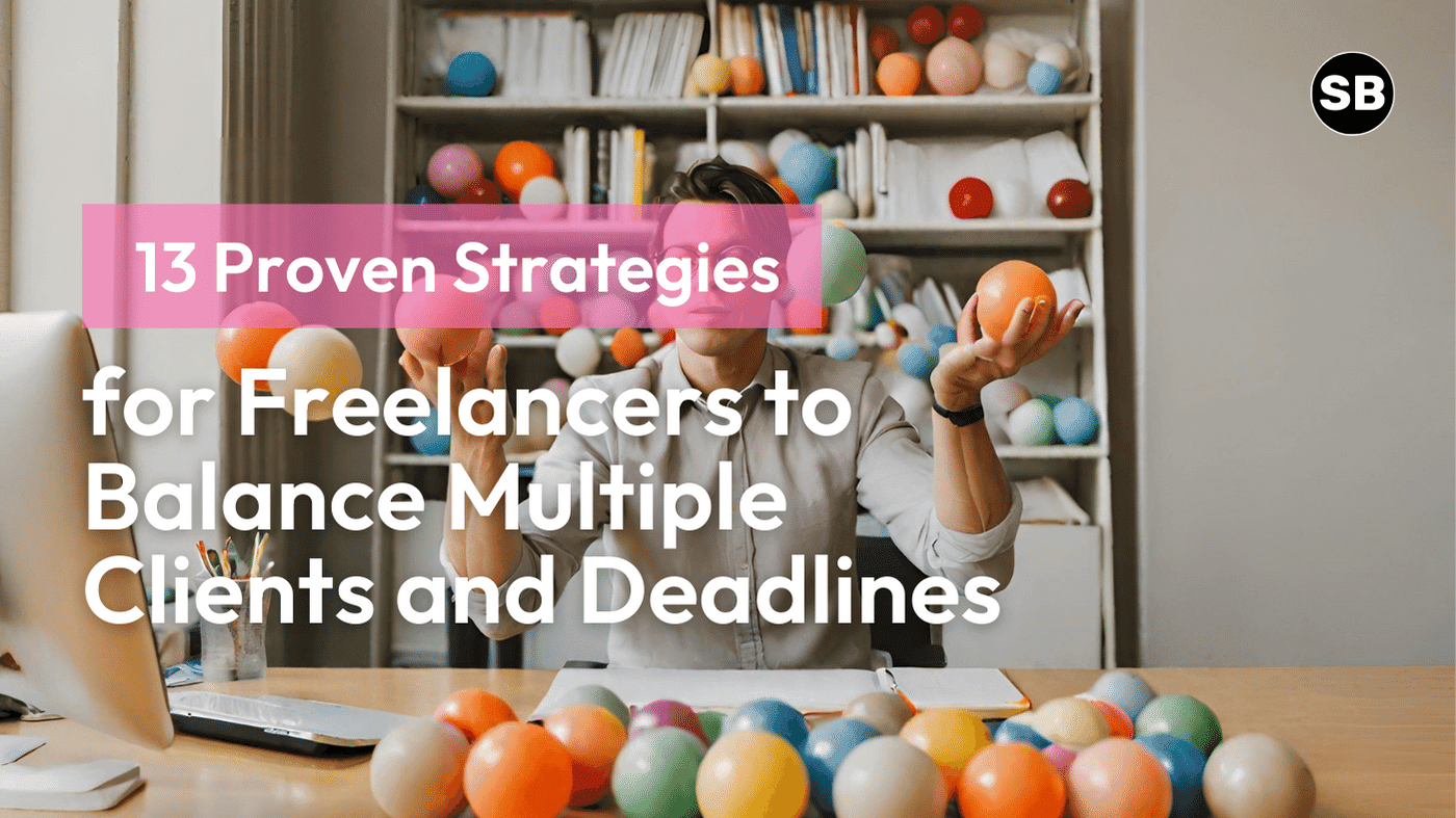 13 Proven Strategies to Balance Multiple Clients and Deadlines as a ...